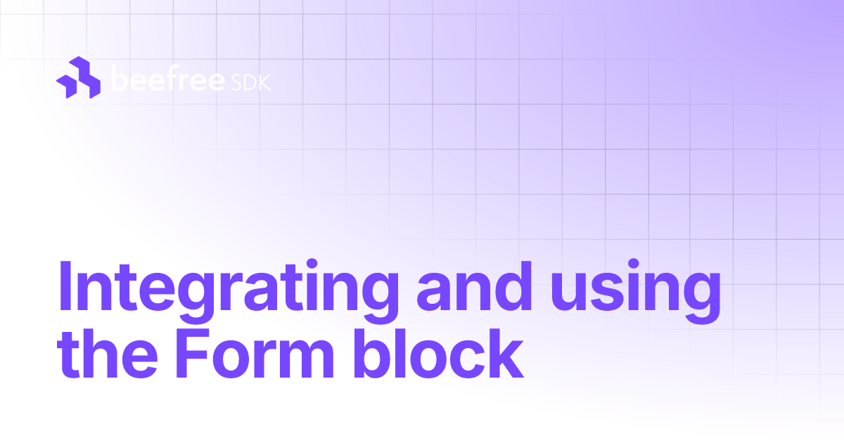 Integrating and using the Form block | Beefree SDK