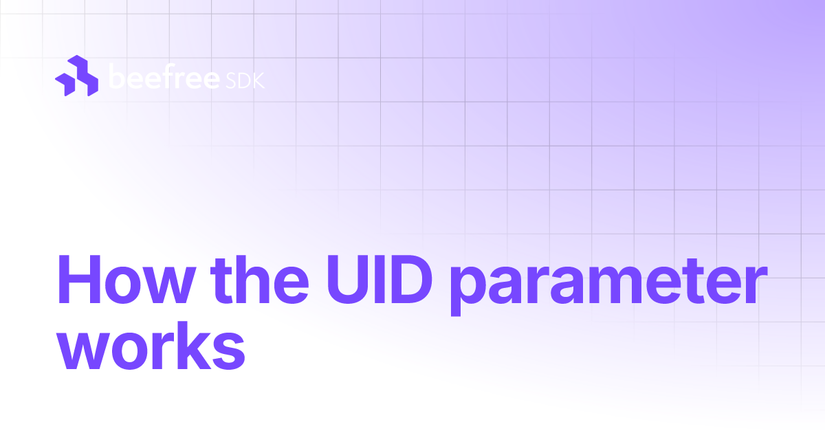 How the UID parameter works | Beefree SDK