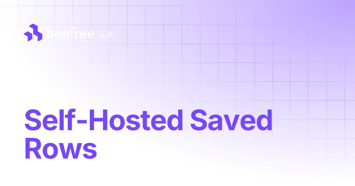 Self-Hosted Saved Rows | Beefree SDK