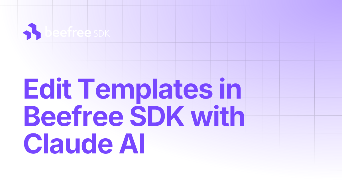 Edit Templates in Beefree SDK with Claude AI | Beefree SDK
