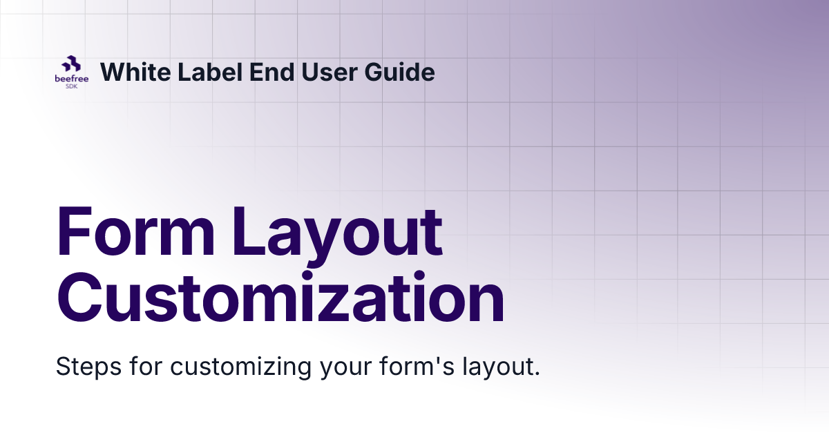Form Layout Customization | White Label End User Guide