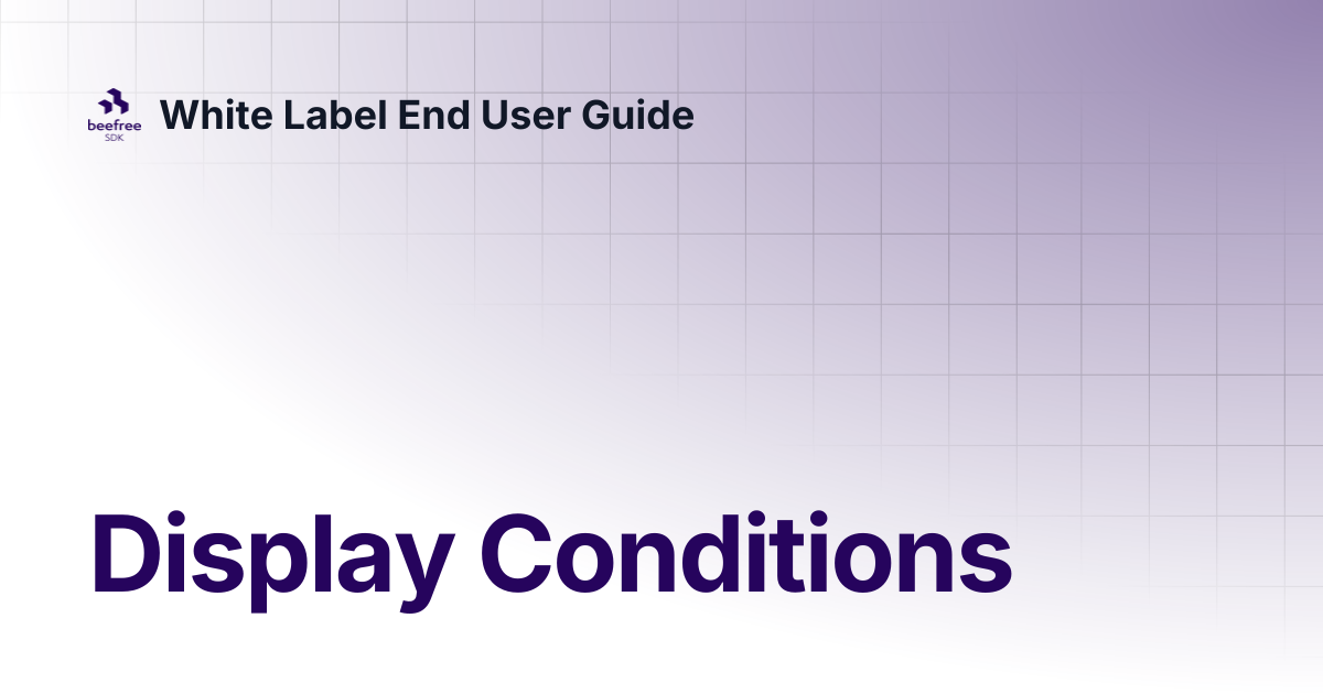 Display Conditions | White Label End User Guide