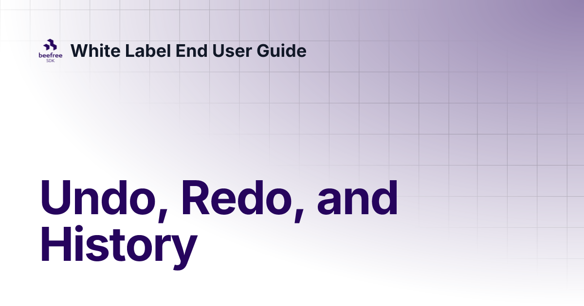 Undo, Redo, and History | White Label End User Guide