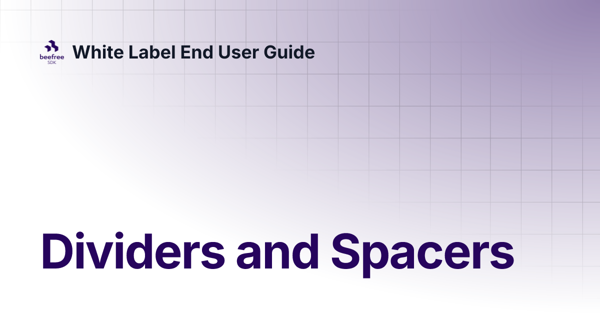 Dividers and Spacers | White Label End User Guide
